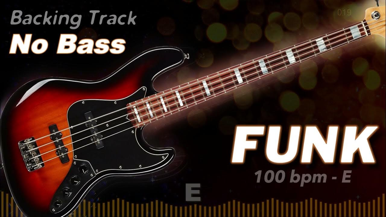 FUNK Backing Track - No Bass - Backing track for bass. 100 BPM in E # ...