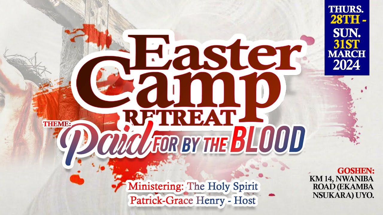 𝐄𝐀𝐒𝐓𝐄𝐑 𝐂𝐀𝐌𝐏 𝐑𝐄𝐓𝐑𝐄𝐀𝐓 | 𝐏𝐀𝐈𝐃 𝐅𝐎𝐑 𝐁𝐘 𝐓𝐇𝐄 𝐁𝐋𝐎𝐎𝐃 | 𝐓𝐇𝐔𝐑𝐒𝐃𝐀𝐘 𝟐𝟖𝐓𝐇 𝐌𝐀𝐑𝐂𝐇, 𝟐𝟎𝟐𝟒 ...