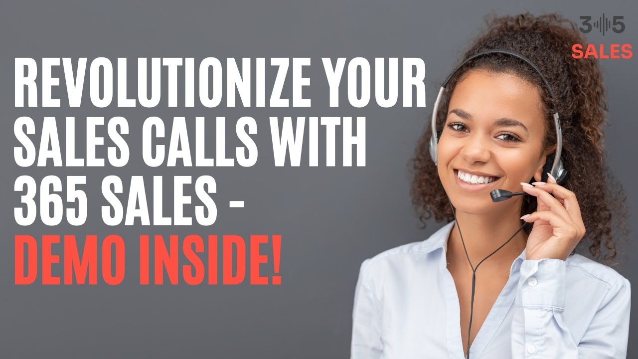 Transform Your Sales Process with 365 Sales - Comprehensive Sales Call ...