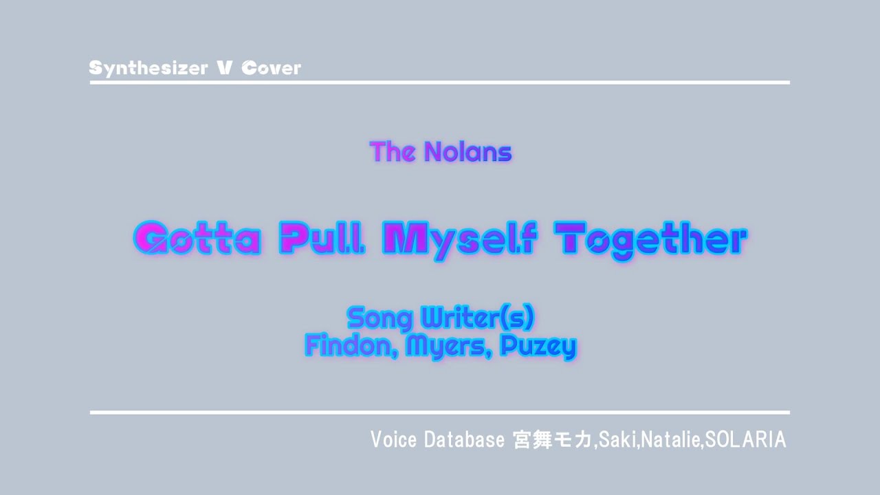【宮舞モカ】 - Gotta Pull Myself Together 1980 - ノーランズ - Synthesizer V カバー ...