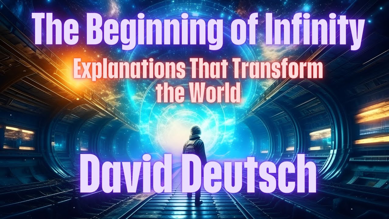 David Deutsch - The Beginning of Infinity - YouTube