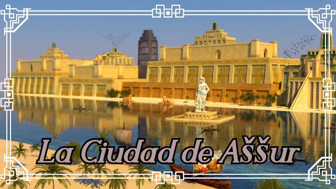 La Ciudad de Assur - YouTube