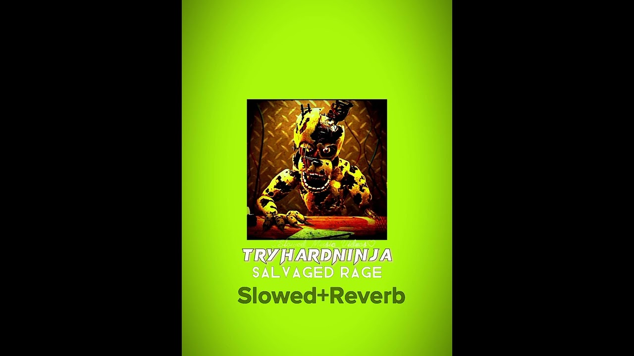 ||FNAF SONG|| Salvaged Rage ~ Slowed+Reverb - YouTube