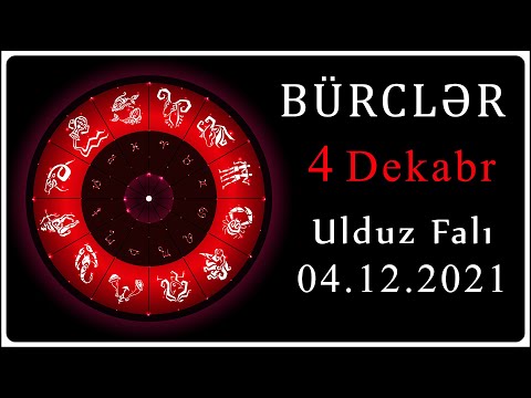 Bürclər 4 Dekabr 2021 Ulduz Falı 04.12.2021 GÜNDƏLİK BÜRCLƏR
