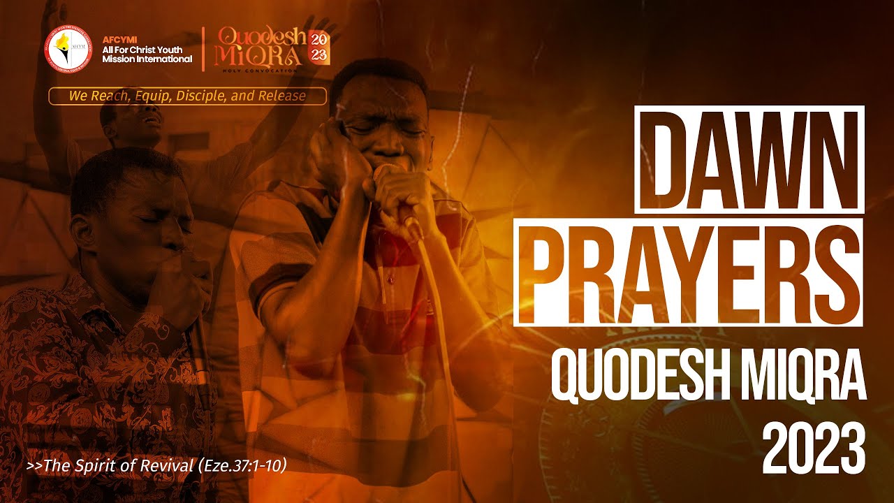 DAY 6 || QUODESH MIQRA 2023 (THE SPIRIT OF REVIVAL-EZE.37:1-10) : DAWN ...