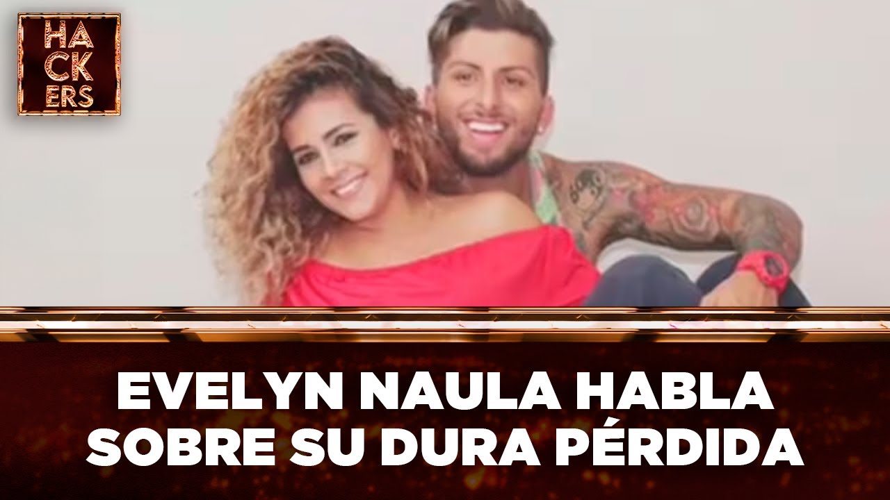 Evelyn Naula y su duro testimonio por partida del padre de su hija ...