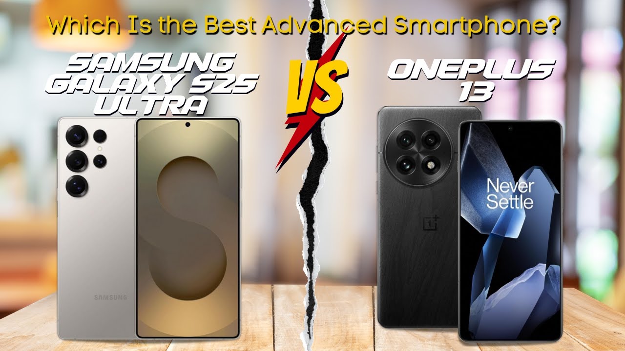 SAMSUNG Galaxy S25 Ultra Vs OnePlus 13 PJZ110: Which Is the Best ...