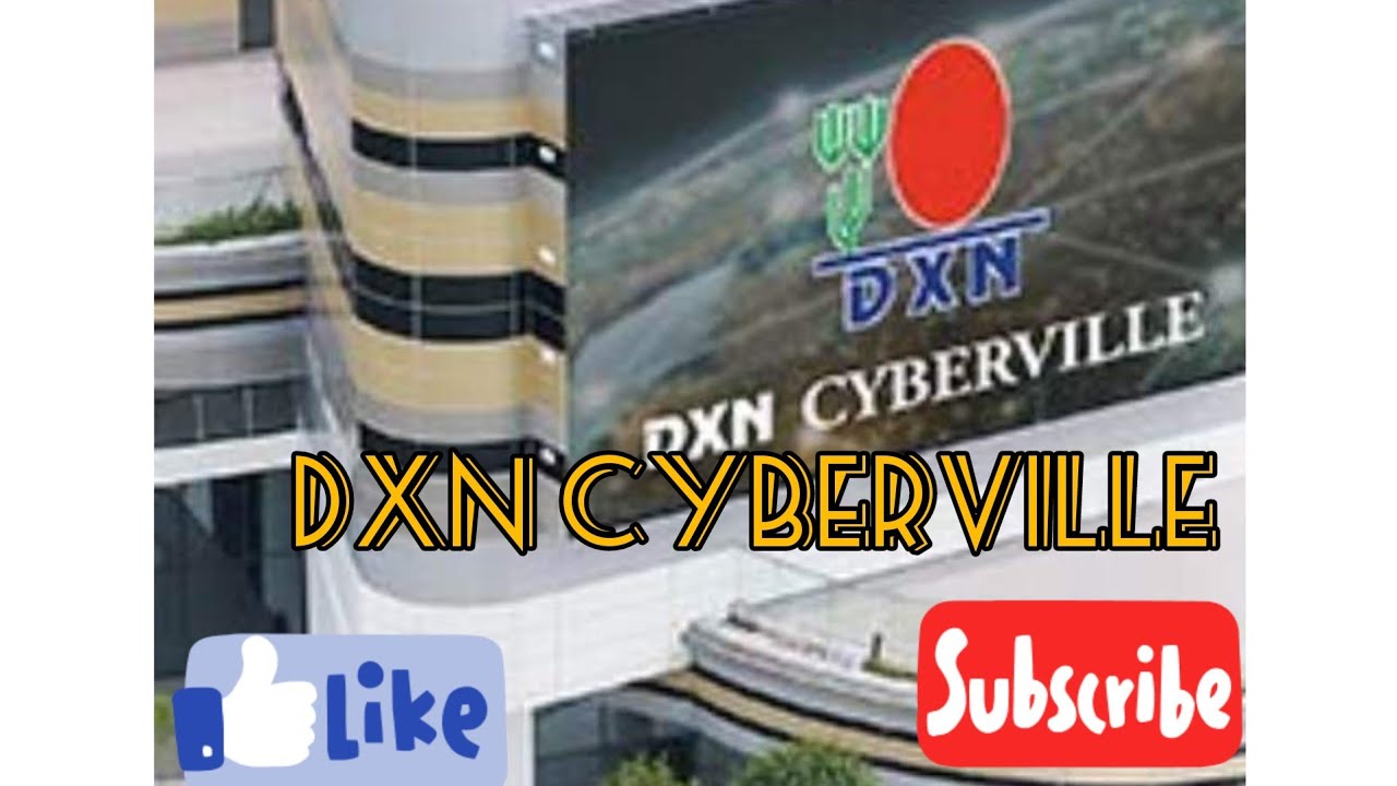 DXN CYBERVILLE #foryoupage #dxncompany #oneworldonemarket # ...