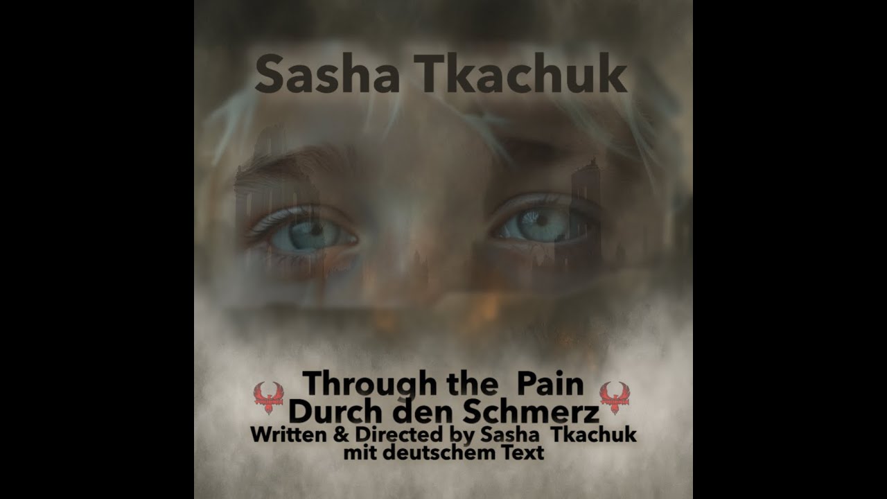 Sasha Tkachuk - Durch den Schmerz ("Through the Pain") - YouTube