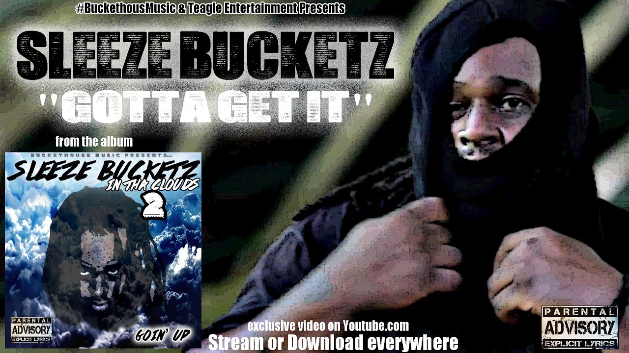 Sleeze Bucketz - Gotta Get It - YouTube