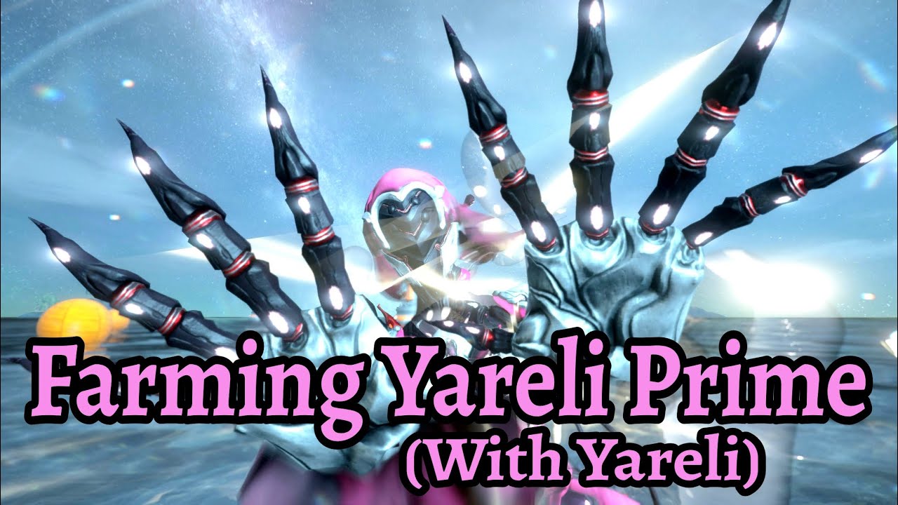 Farming Yareli Prime and QOL, with Yareli and Daikyu - YouTube