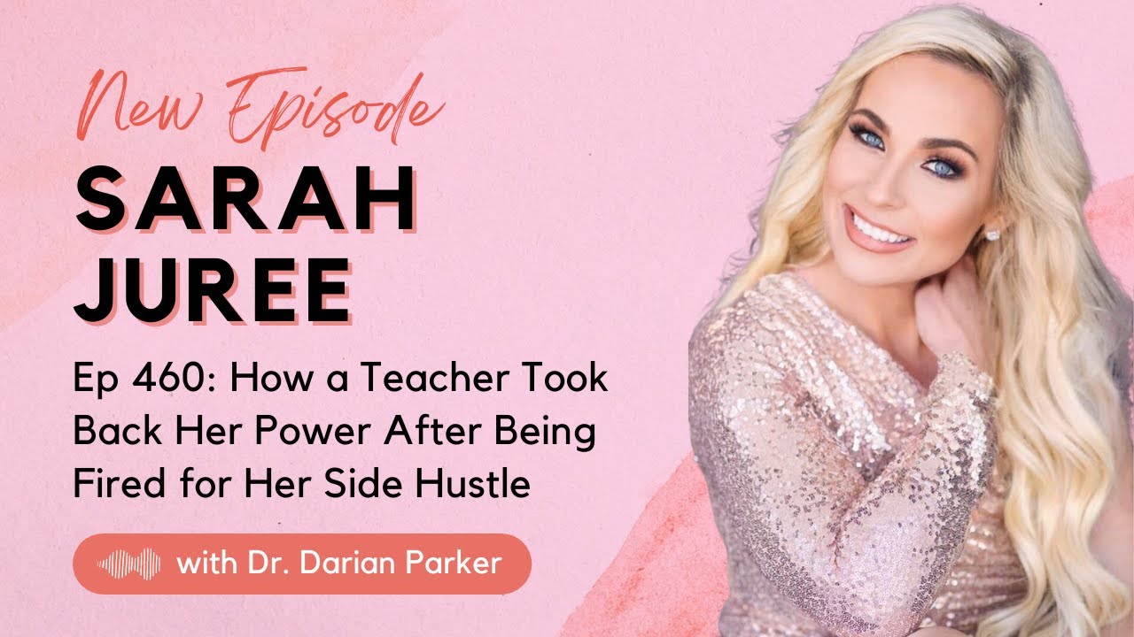 460. Sarah Juree - How a Teacher Took Back Her Power After Being Fired ...