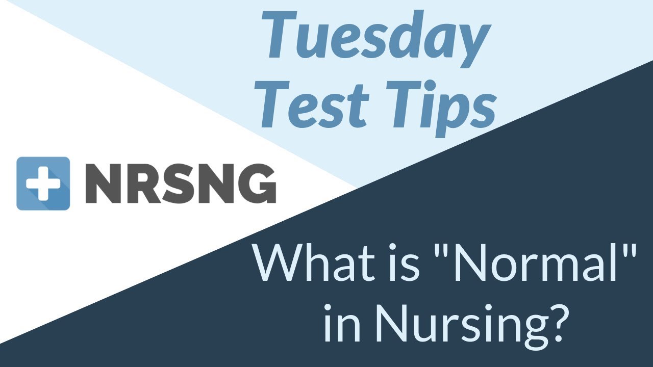 What IS Normal in Nursing? - Tuesday Test Tip - YouTube