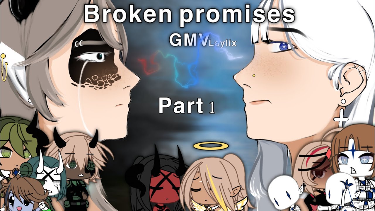 Broken promises Part 1 ||GMV||ORIGINAL||desc|| - YouTube