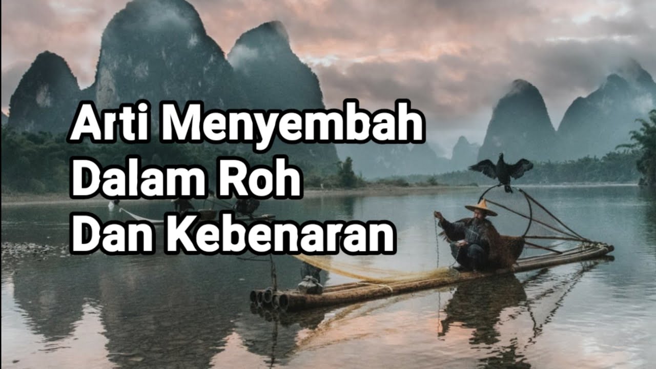 Makna Menyembah Dalam Roh dan Kebenaran - Renungan dan Doa - YouTube