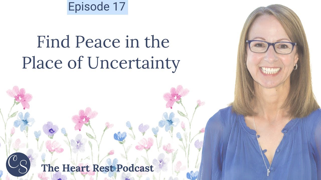 17. Find Peace in the Place of Uncertainty - YouTube
