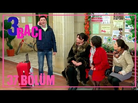 3 Bacı - 37 Bölüm
