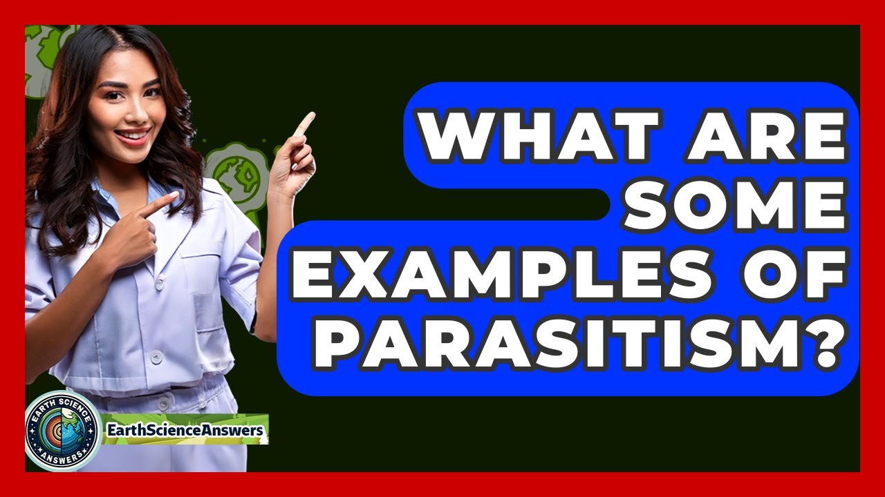 What Are Some Examples Of Parasitism? - Earth Science Answers - YouTube