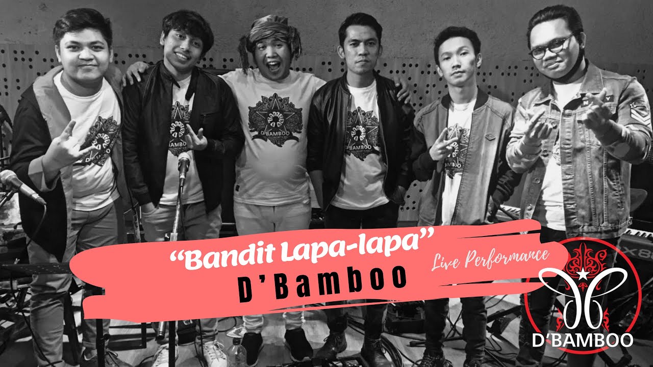 Bandit Lapa-lapa - D’Bamboo (Live Performance) - YouTube
