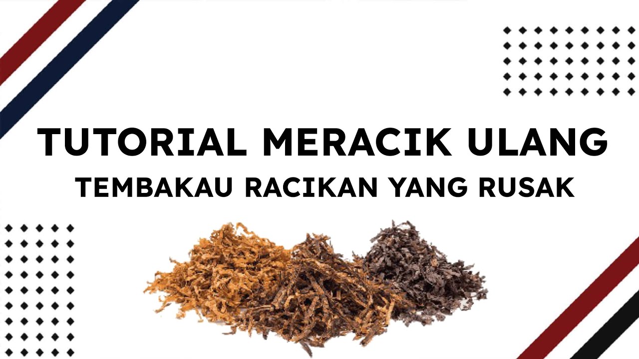 Tutorial Meracik Ulang Tembakau Racikan yang Sudah Bersaus - YouTube