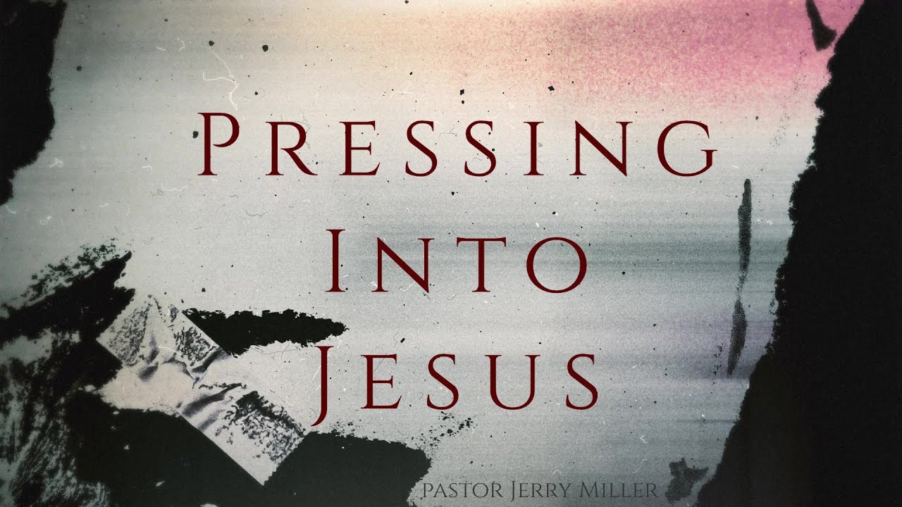 Pressing into Jesus - YouTube