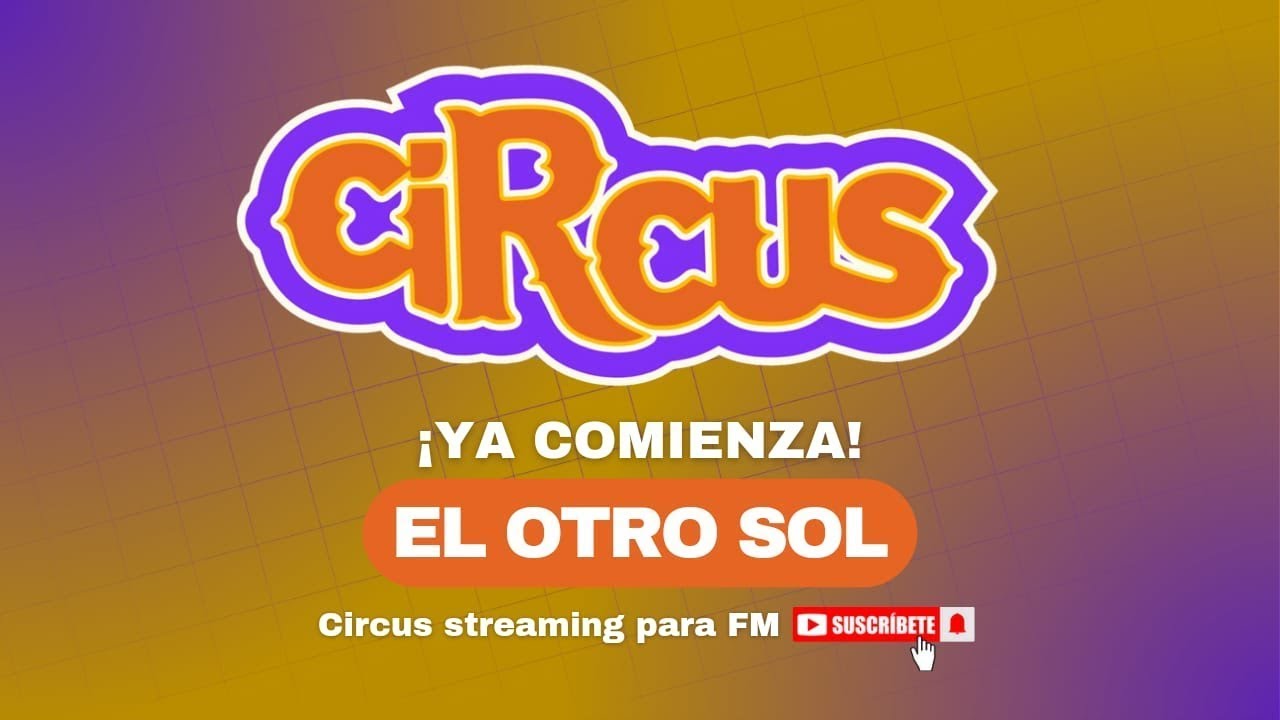EL OTRO SOL | CIRCUS 104.9 EN VIVO - YouTube