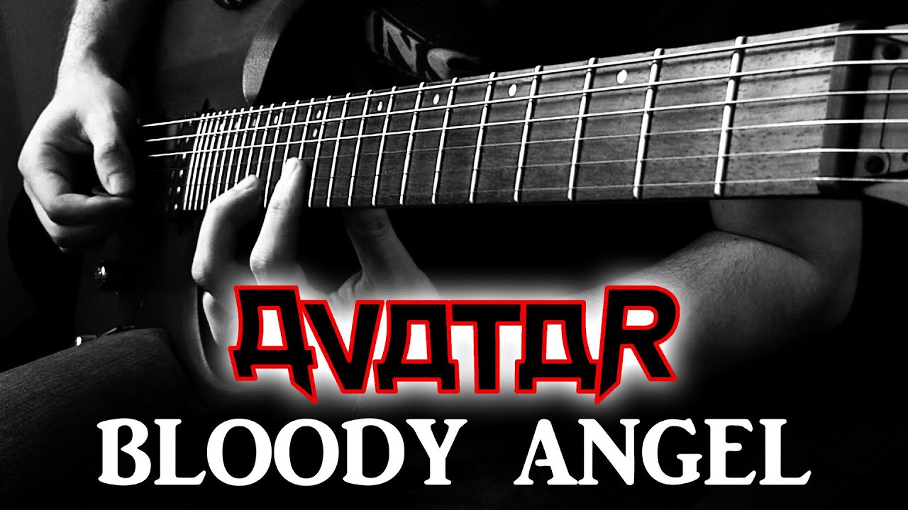 BLOODY ANGEL (Avatar) - GUITAR COVER - YouTube