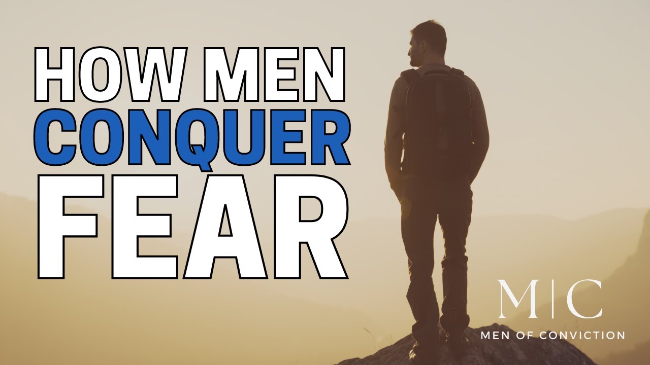 How Men Conquer Fear - YouTube