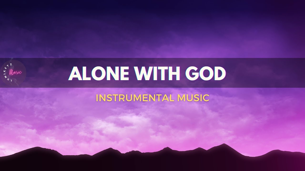 ALONE WITH GOD - Spontaneous Piano and Strings Worship | Prayer and ...