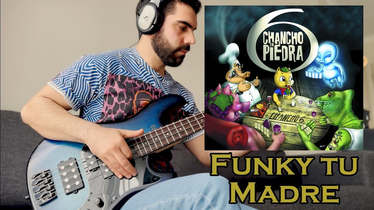 Chancho en piedra - Funky Tu Madre - Live Version (Bass Cover) - Maicol ...