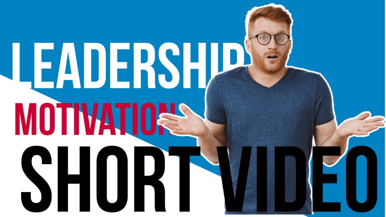 🆕short Leadership Motivational Videos Best Leadership Qualities ...