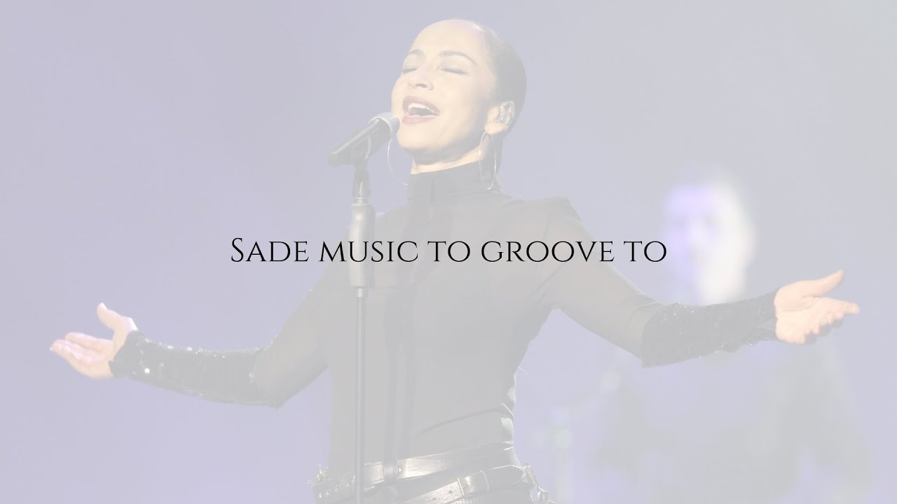 sade music to groove with - YouTube