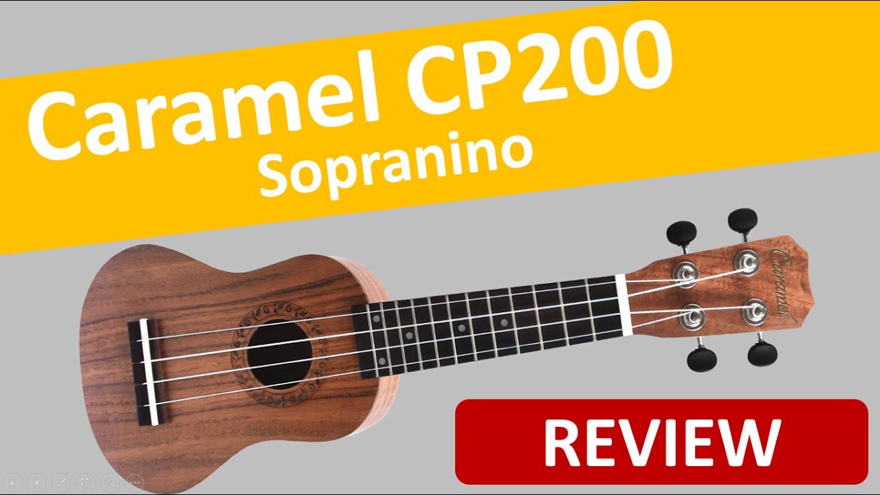 UKULELE SOPRANINO CARAMEL CP200 | Review de Ukulele #002 - YouTube