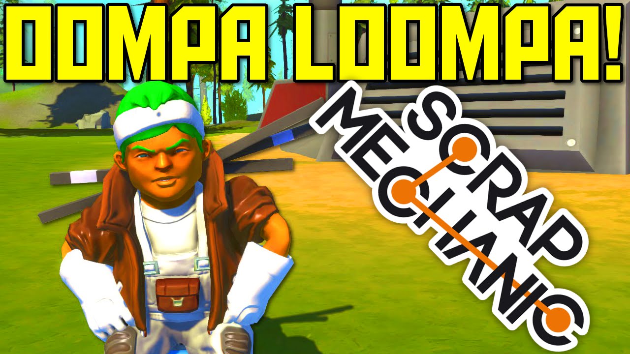 Scrap Mechanic Gameplay - Skin Creator Tool: I'M AN OOMPA LOOMPA! (Let ...