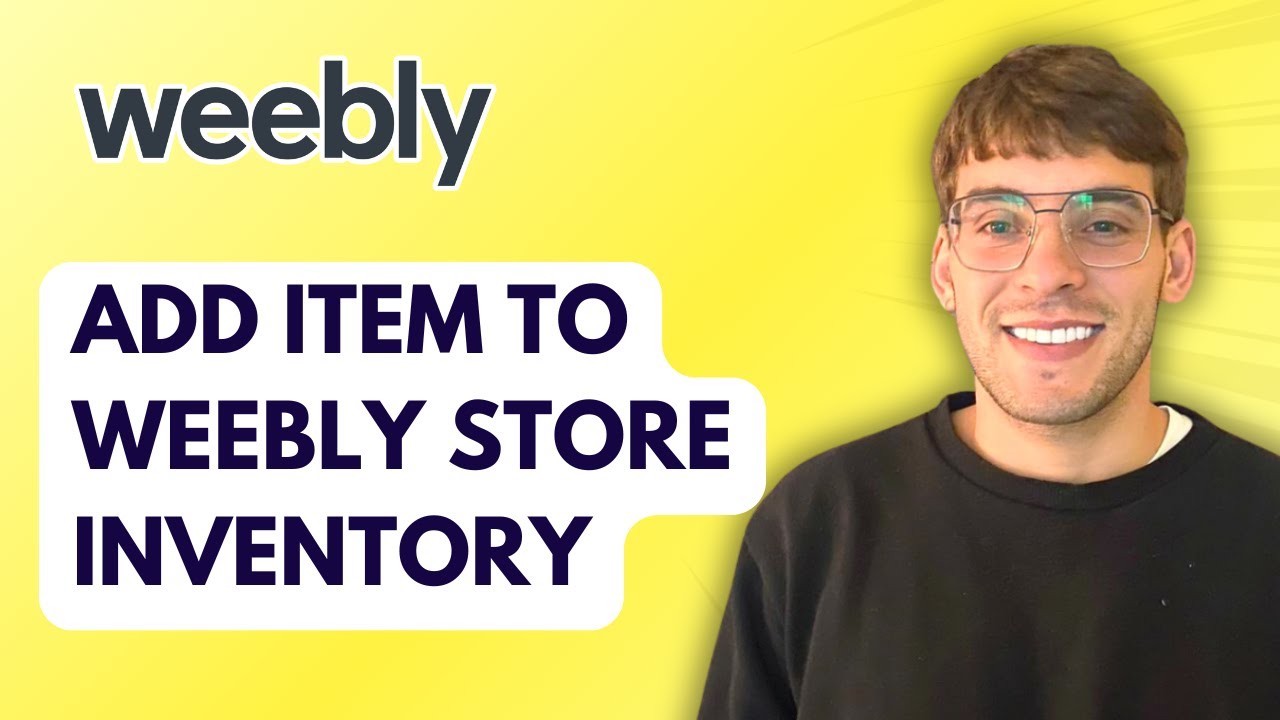 How to Add an Item to a Weebly Store Inventory [2026 Full Guide] - YouTube