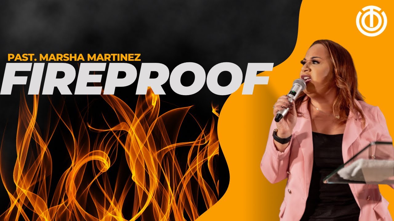 TOC with Past. Marsha Martinez - sermon: “Fireproof” - YouTube