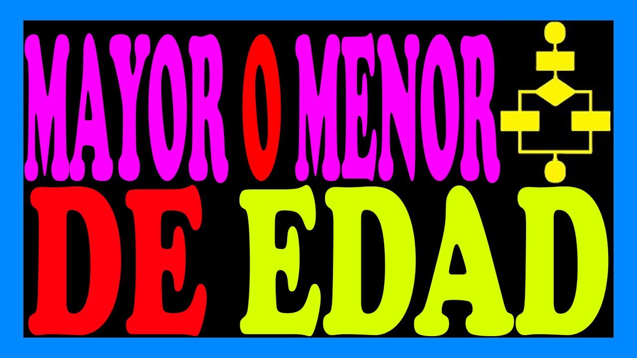 Diagrama de flujo para saber si una persona es mayor de edad - YouTube