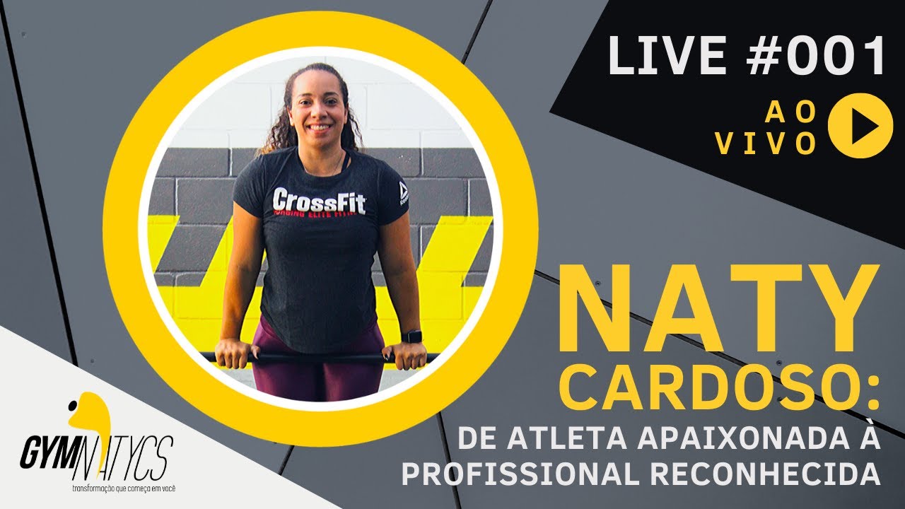 LIVE #001 | NATY CARDOSO: de atleta apaixonada a profissional ...