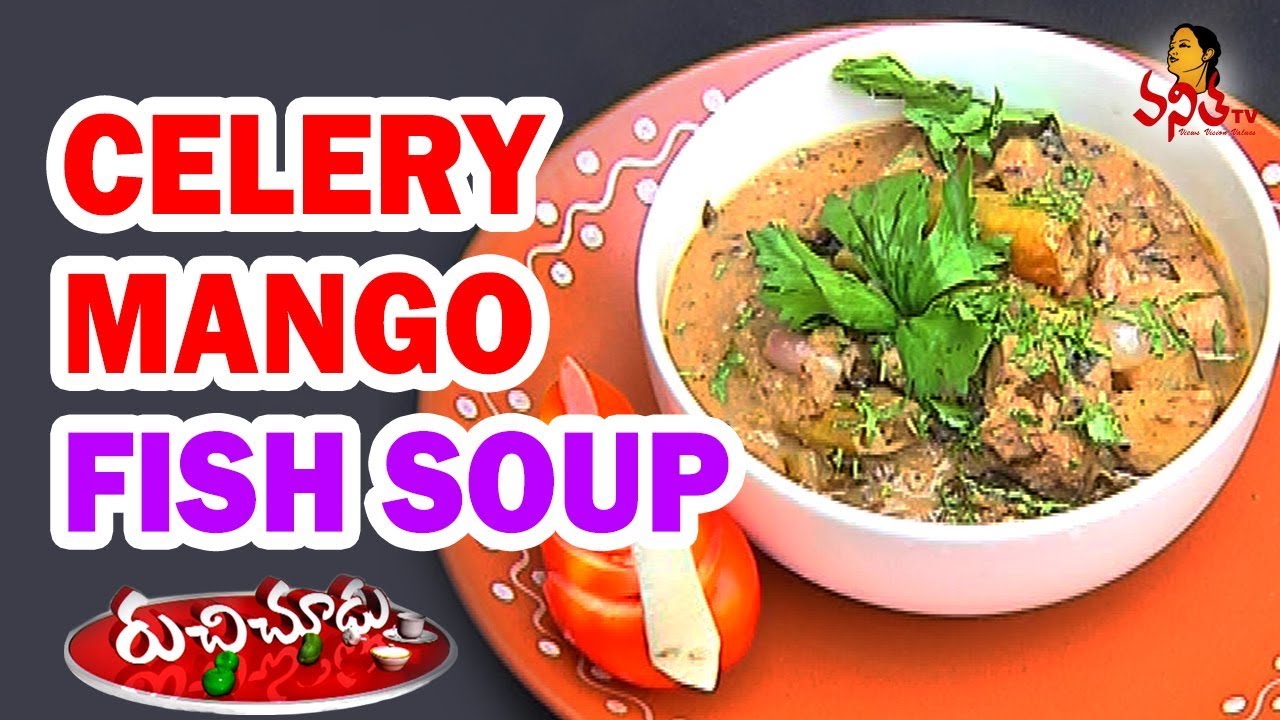 Celery Mango Fish Soup Recipe || Ruchi Chudu || Vanitha TV - YouTube