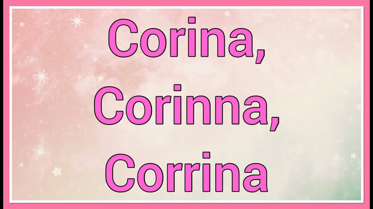 Corina, Corinna, Corrina | Name Origin Variations - YouTube
