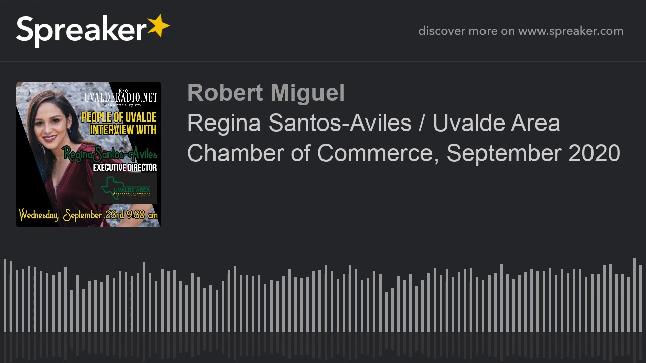 Regina Santos-Aviles / Uvalde Area Chamber of Commerce, September 2020 ...