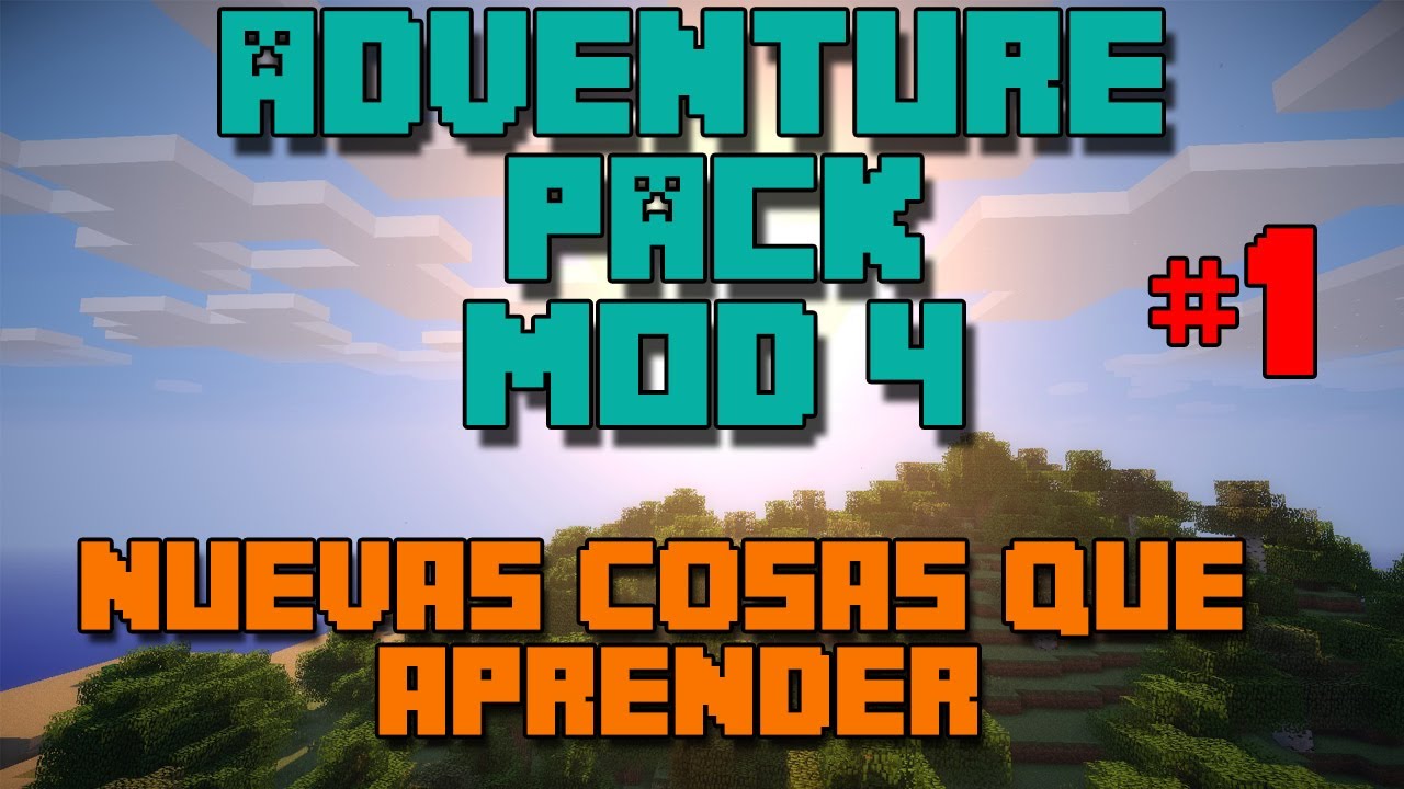 Adventure pack mod 4 Capitulo 1: Nuevos mods, nuevas cosas por aprender ...