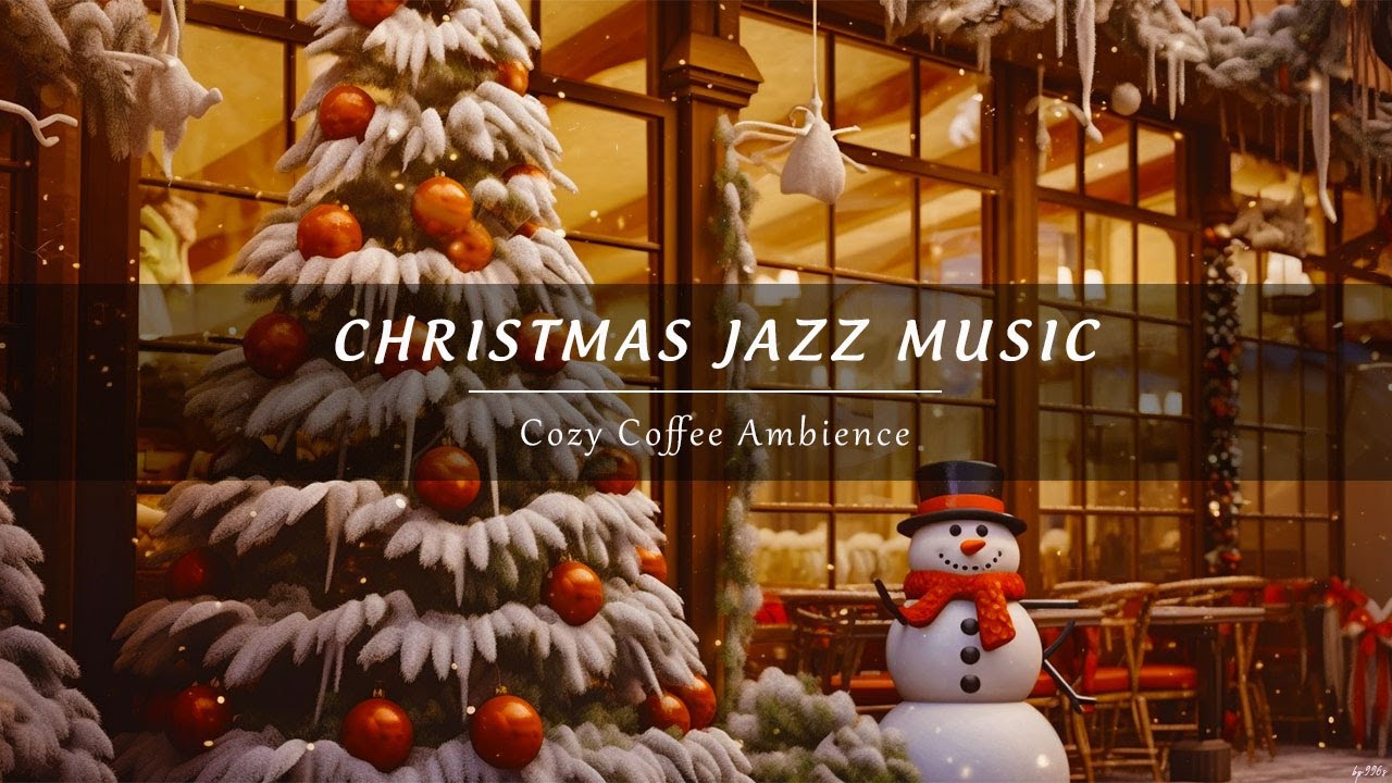 Relaxing Christmas Jazz Music in Cozy Ambience 🎄 Sweet Christmas Jazz ...