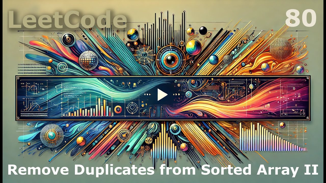 Leetcode 80 Remove Duplicates From Sorted Array Ii Youtube 9182