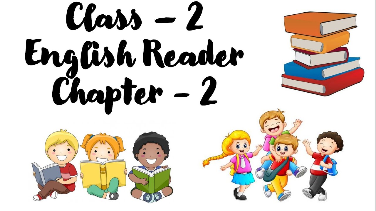 Class 2 English Reader Chapter 2 (Bond of friendship) - YouTube