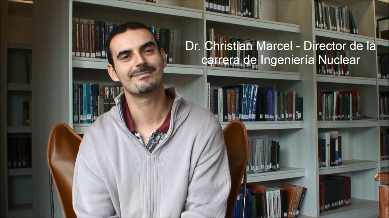Estudiar Ingenieria Nuclear: Dr. Christian Marcel - YouTube