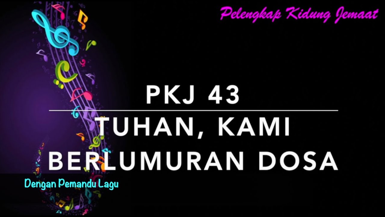 PKJ 43 — Tuhan, Kami Berlumuran Dosa - Dengan Pemandu Lagu - Pelengkap Kidung Jemaat - YouTube Music
