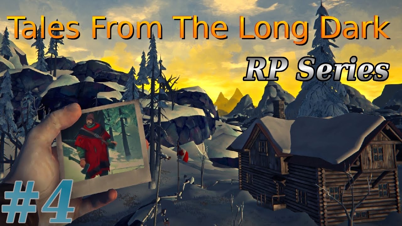 Tales From The Long Dark: A Cinematic Roleplay | Remembrance - YouTube