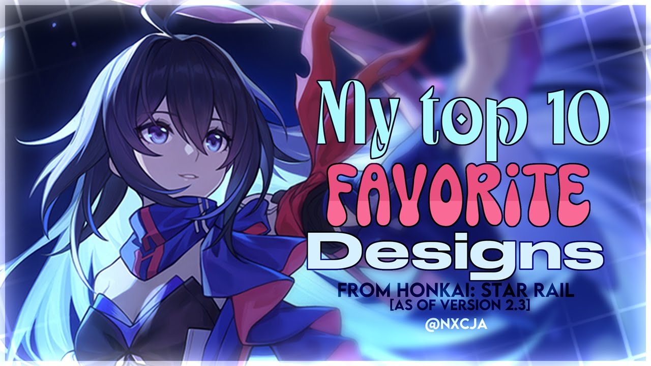My top 10 favorite Honkai: Star Rail designs [VERSION 2.3] - YouTube