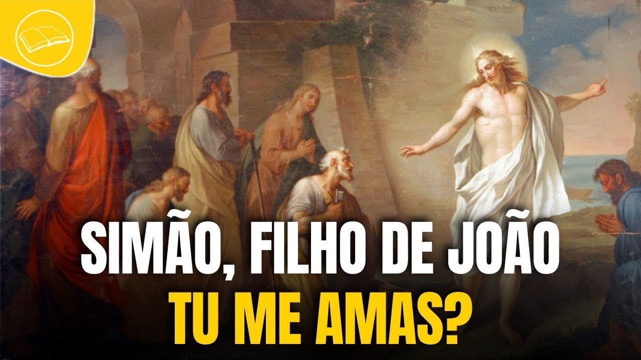 Simão, filho de João, tu me amas? - YouTube